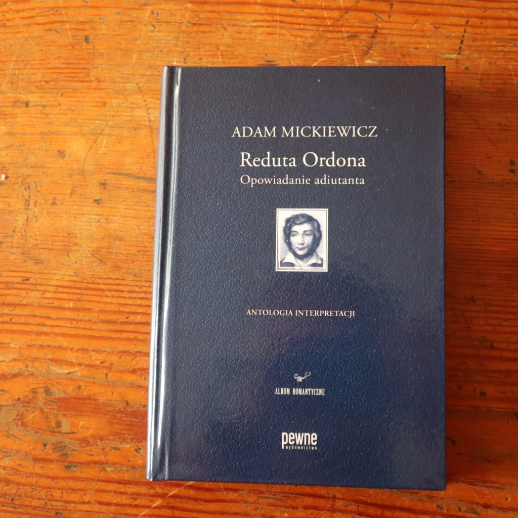 Adam Mickiewicz, „Reduta Ordona”. Antologia interpretacji – Pewne ...